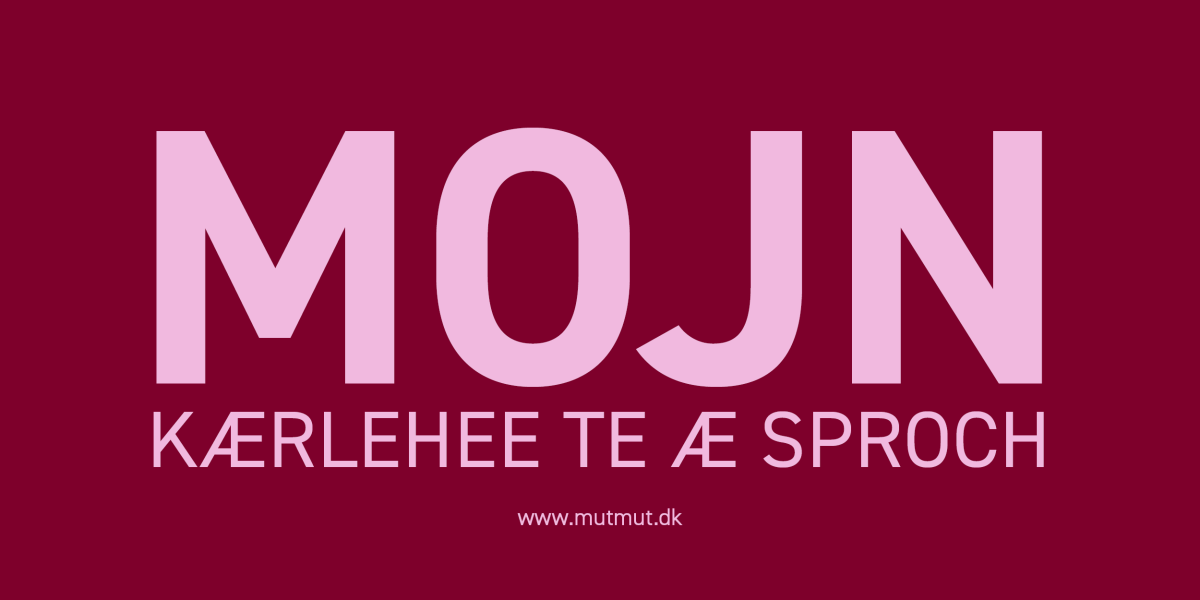 Mojn søjde! Vi ælske æ sproch - mutmut.dk
