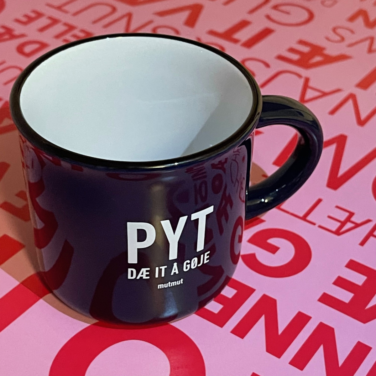 PYT. DÆ IT Å GØJE - Krus - mutmut.dk